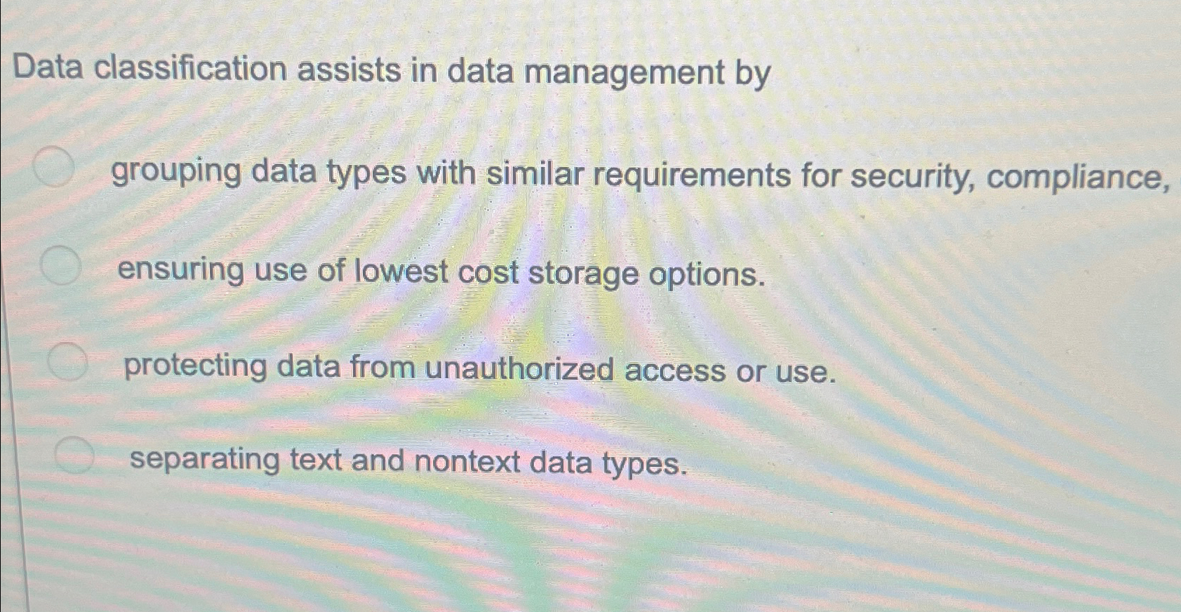 Solved Data classification assists in data management | Chegg.com