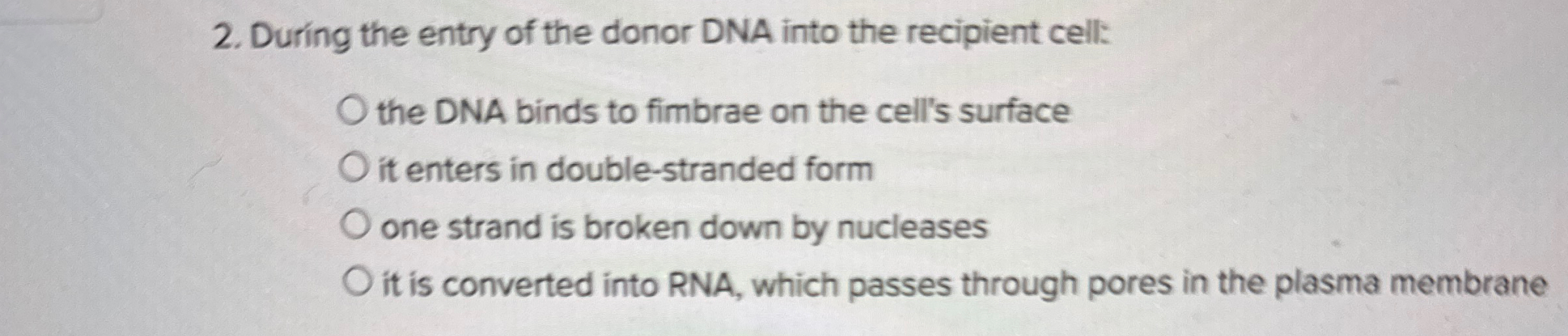 Solved During the entry of the donor DNA into the recipient | Chegg.com