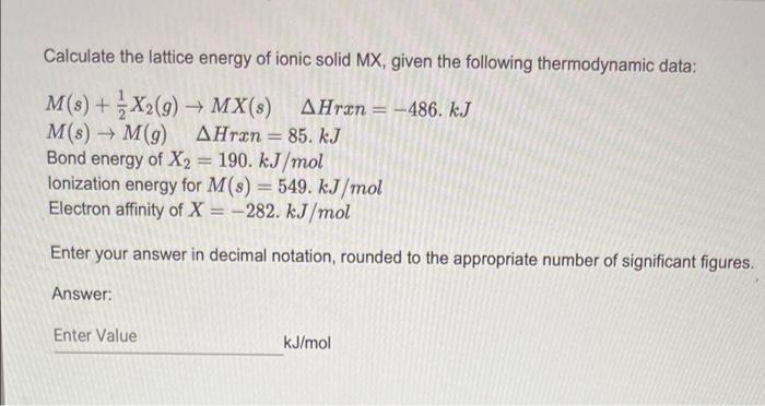 Solved Calculate the lattice energy of ionic solid MX, given | Chegg.com