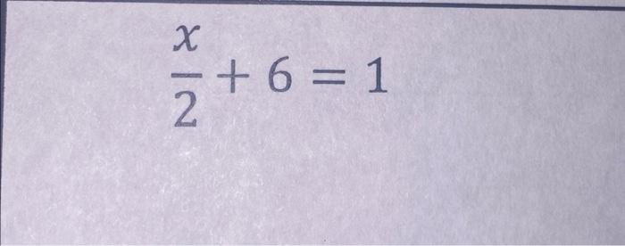 Solved 2x+6=1 | Chegg.com