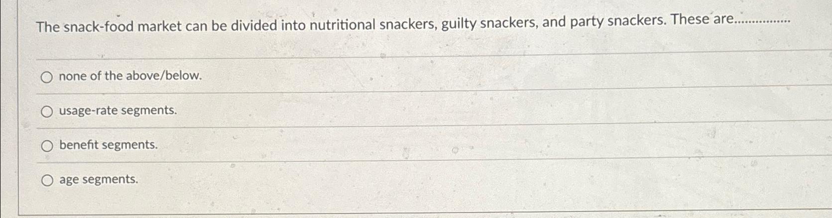 Solved The snack-food market can be divided into nutritional | Chegg.com