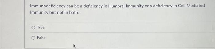 Solved Immunodeficiency can be a deficiency in Humoral | Chegg.com