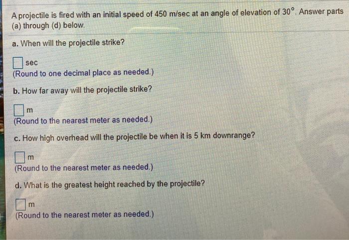 Solved A projectile is fired with an initial speed of 450 | Chegg.com