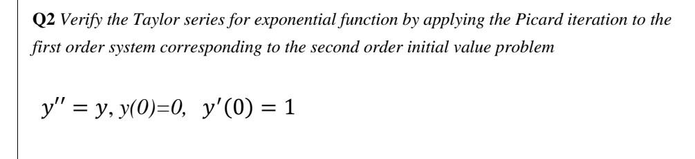 Solved Q2 Verify the Taylor series for exponential function | Chegg.com