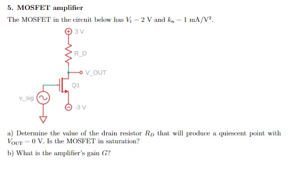 Solved MOSFET amplifierThe MOSFET in the circuit below has | Chegg.com