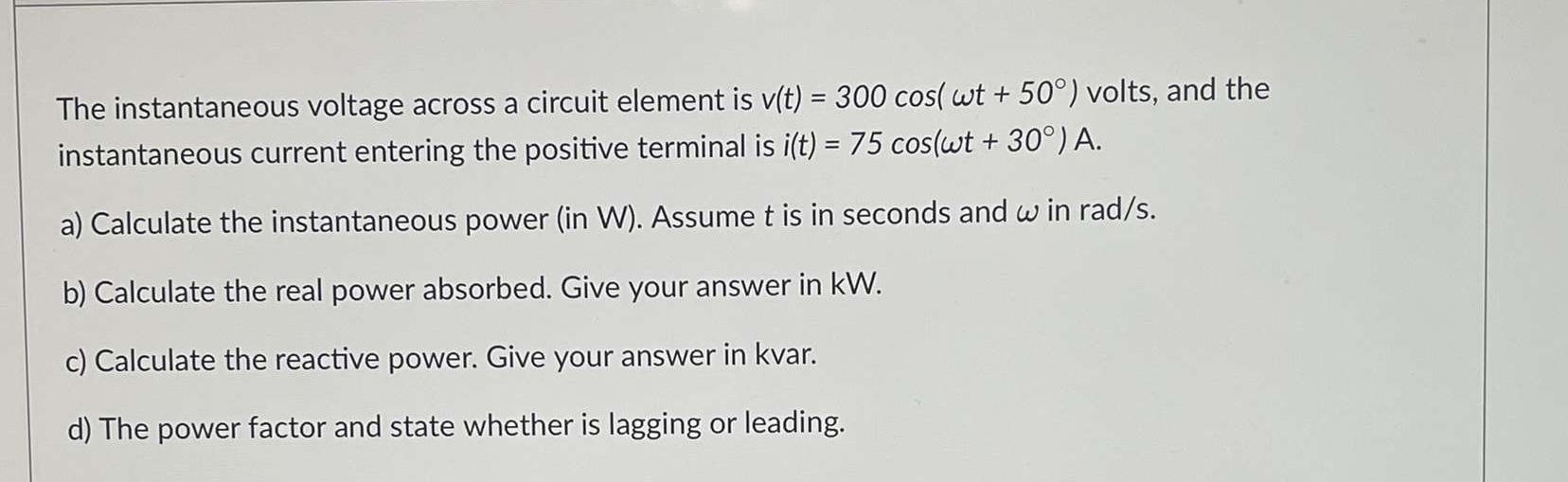 Solved The instantaneous voltage across a circuit element is | Chegg.com