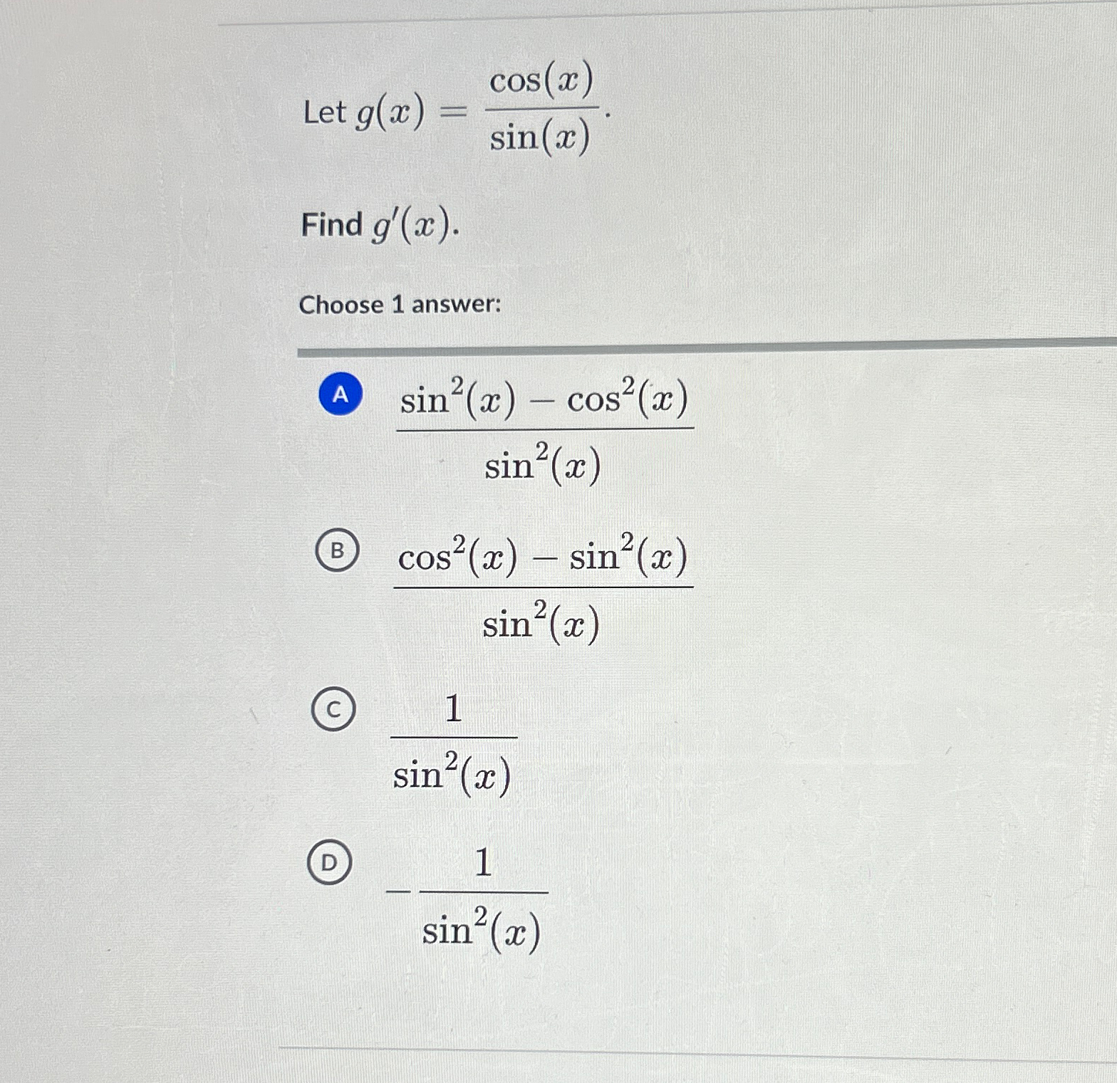 Solved Let g(x)=cos(x)sin(x)Find g'(x).Choose 1 | Chegg.com