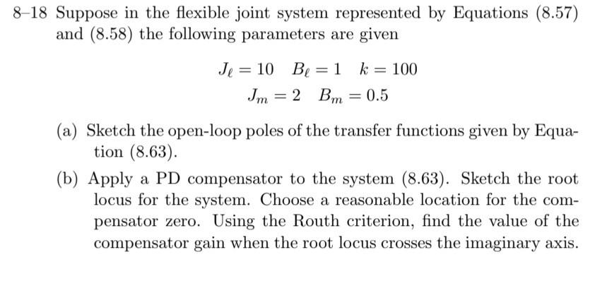 Solved 8-18 Suppose in the flexible joint system represented | Chegg.com