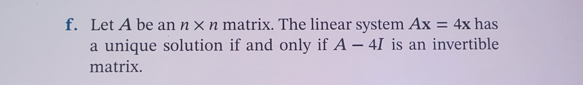Solved f. ﻿Let A ﻿be an n×n ﻿matrix. The linear system Ax=4x | Chegg.com
