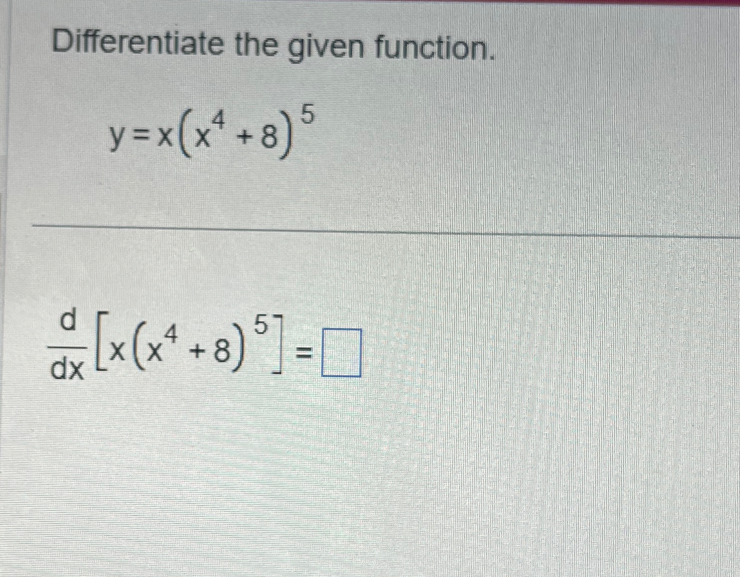 Solved Differentiate the given | Chegg.com