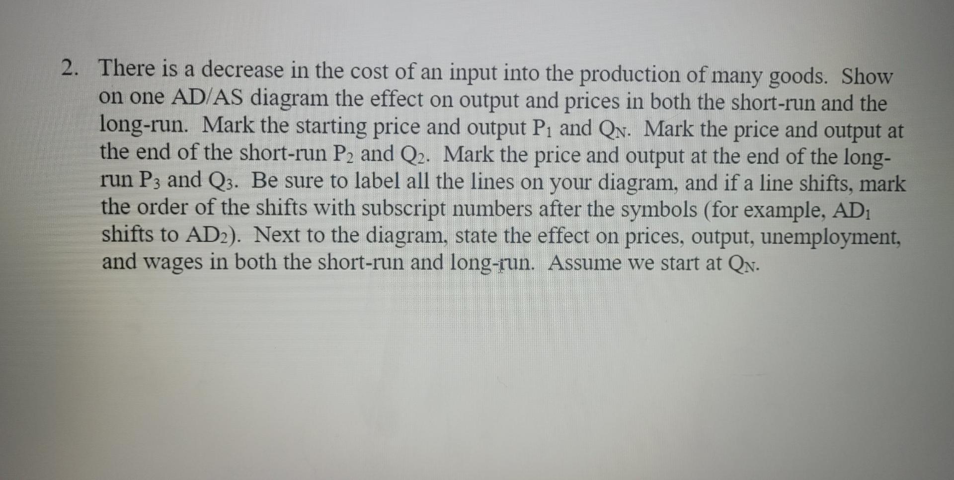 Solved 2. There is a decrease in the cost of an input into | Chegg.com