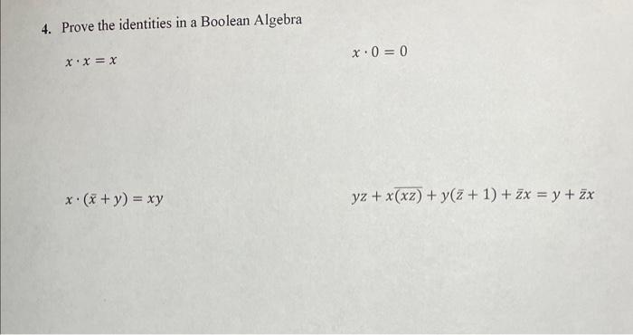 Solved 4. Prove the identities in a Boolean Algebra x⋅0=0 | Chegg.com