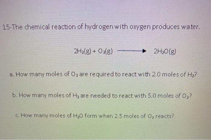 Solved 15-The chemical reaction of hydrogen with oxygen | Chegg.com
