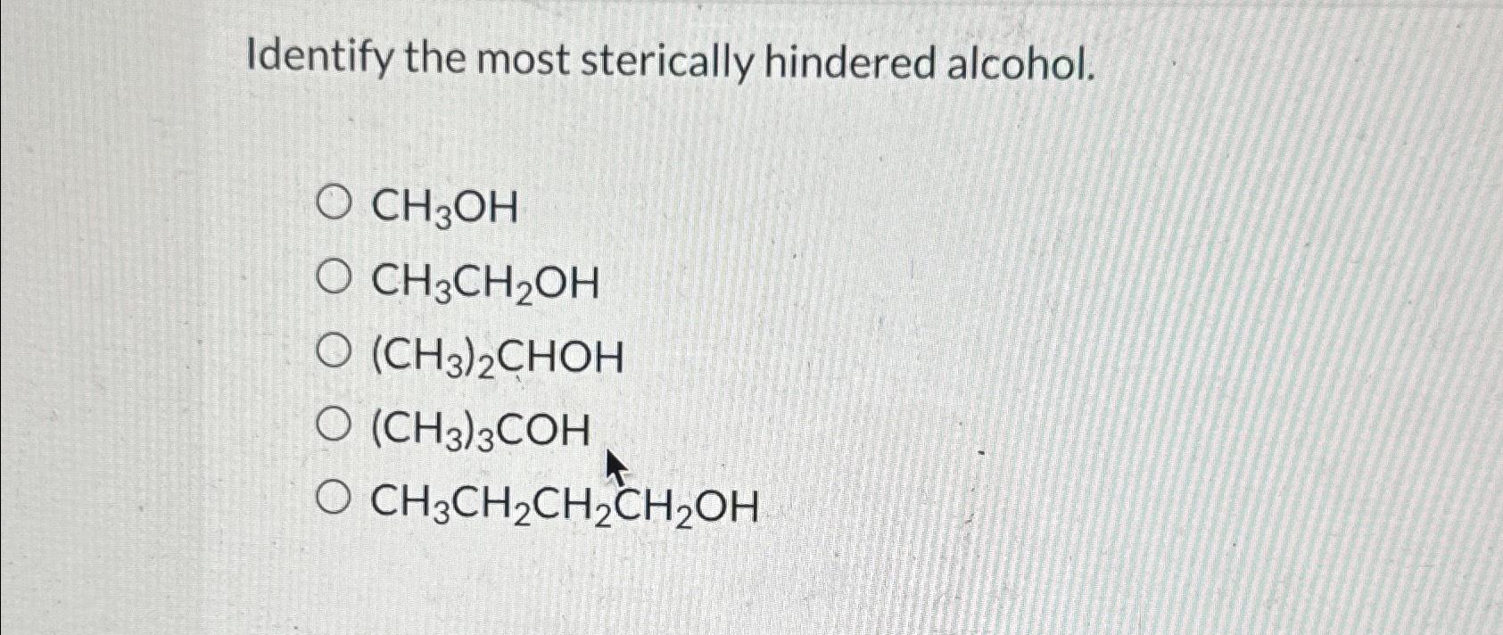 Solved Identify the most sterically hindered | Chegg.com