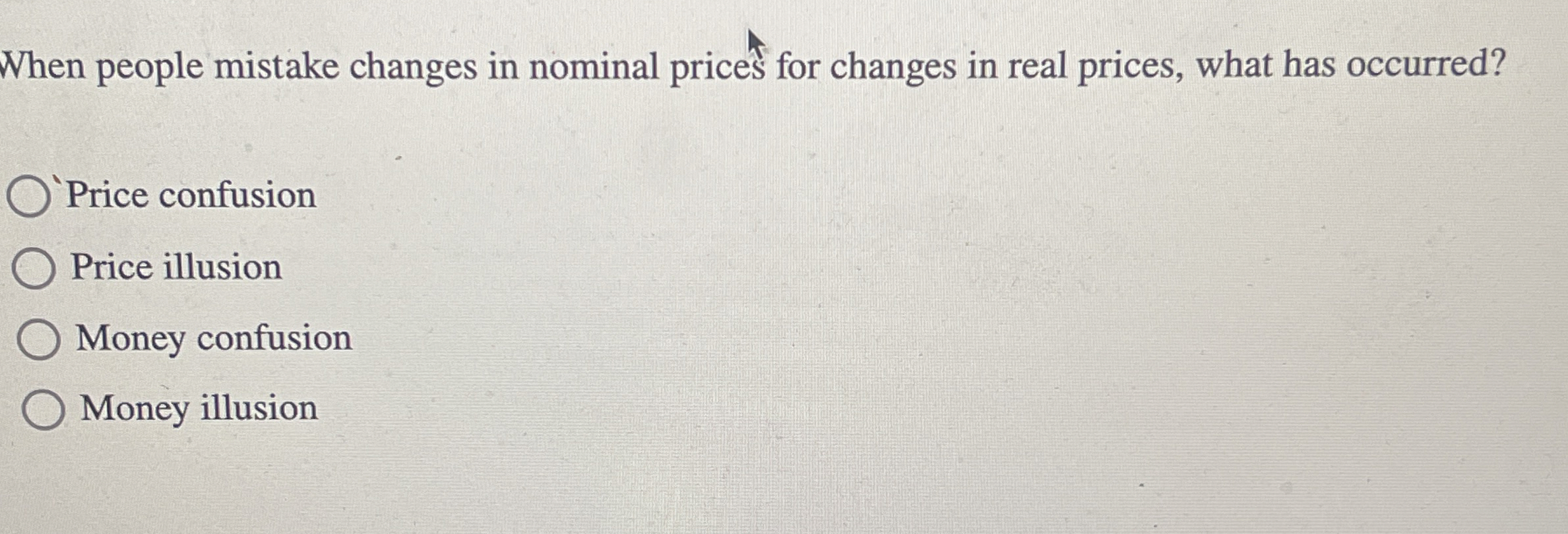 Solved When people mistake changes in nominal prices for | Chegg.com