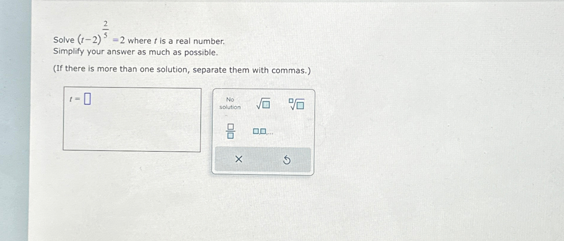 Solved Solve (t-2)25=2 ﻿where t ﻿is a real number.Simplify | Chegg.com