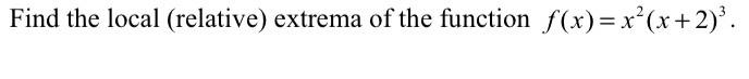 Solved Find the local (relative) extrema of the function \\( | Chegg.com
