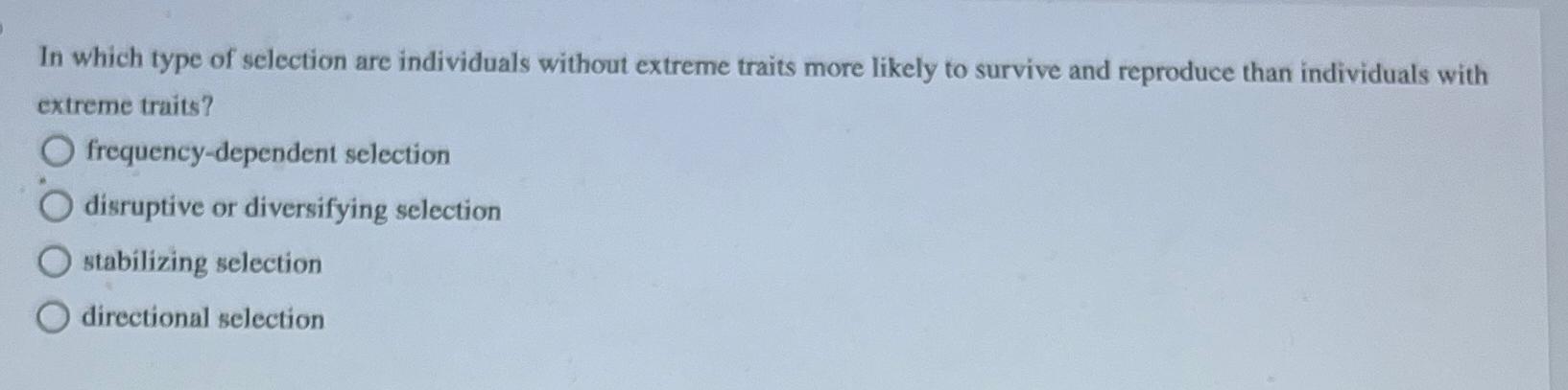 Solved In which type of selection are individuals without | Chegg.com