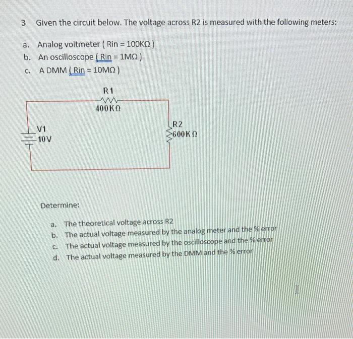 Solved 3 Given the circuit below. The voltage across R2 is | Chegg.com