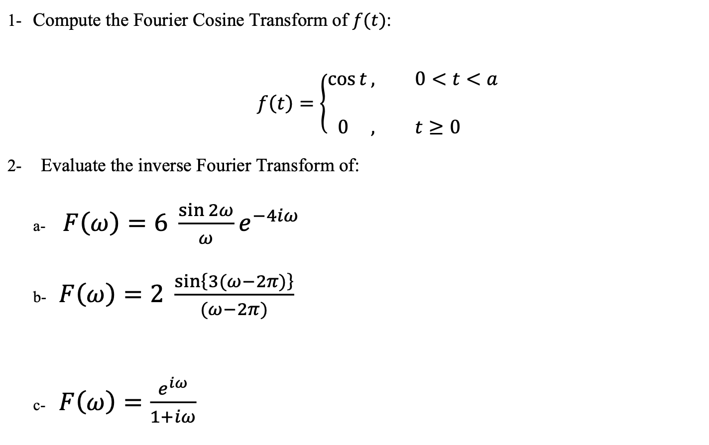 Solved 1- ﻿Compute the Fourier Cosine Transform of f(t) | Chegg.com