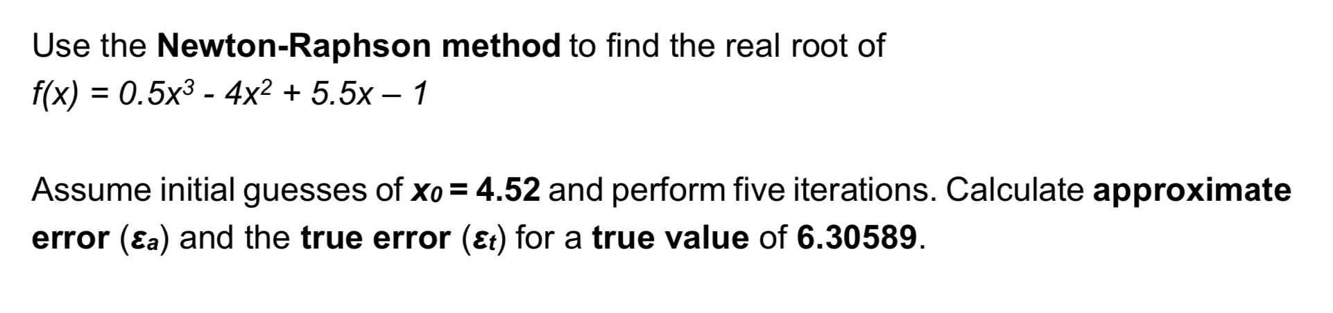 Solved Use the Newton-Raphson method to find the real root | Chegg.com