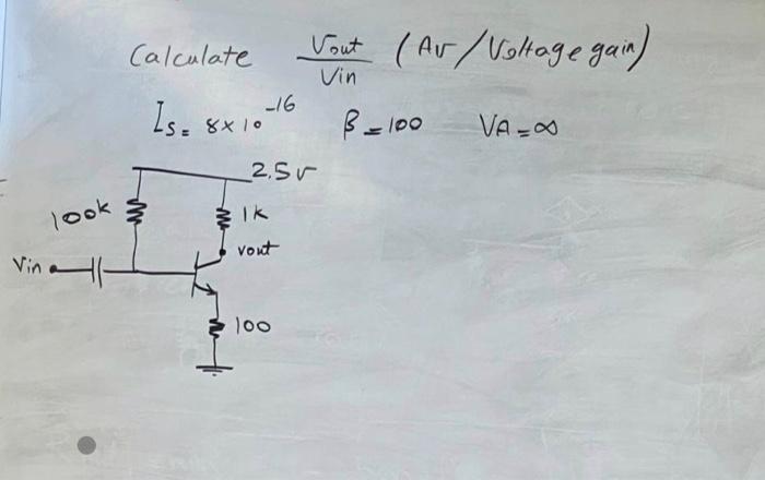 Solved Calculate Vin Vout (Av/Voltagegain) | Chegg.com
