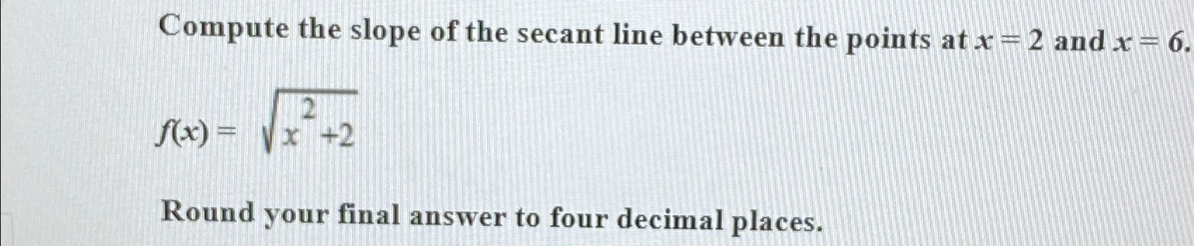 Solved Compute the slope of the secant line between the | Chegg.com