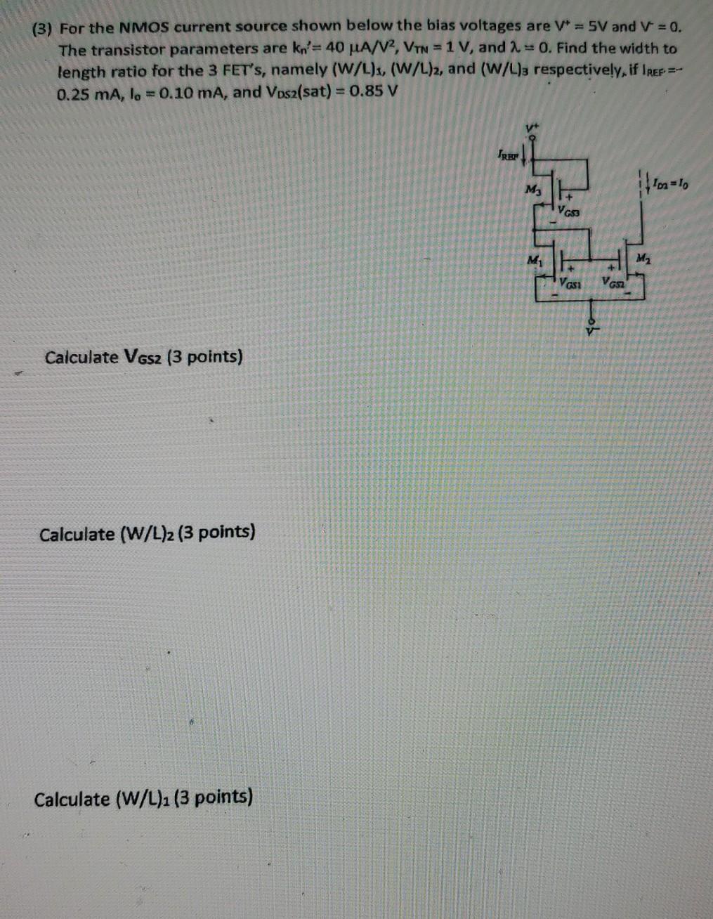 Solved (3) For the NMOS current source shown below the bias | Chegg.com