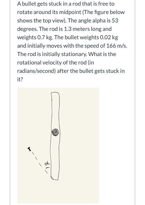 Solved A bullet gets stuck in a rod that is free to rotate | Chegg.com
