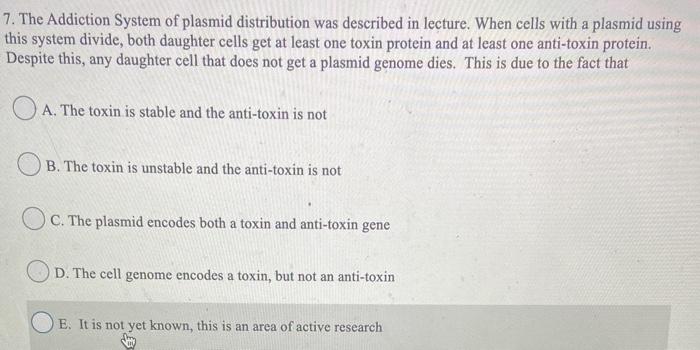Solved 7. The Addiction System of plasmid distribution was | Chegg.com