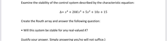 Solved Examine the stability of the control system described | Chegg.com