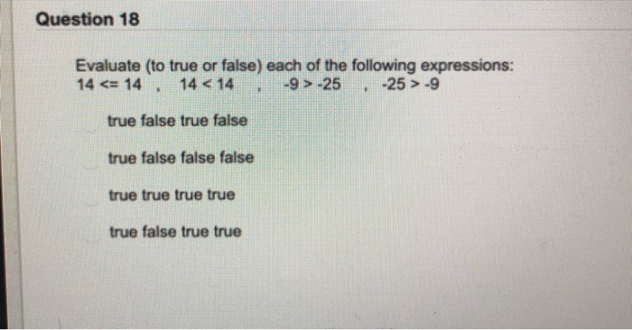 Solved Question 18 Evaluate (to true or false) each of the | Chegg.com