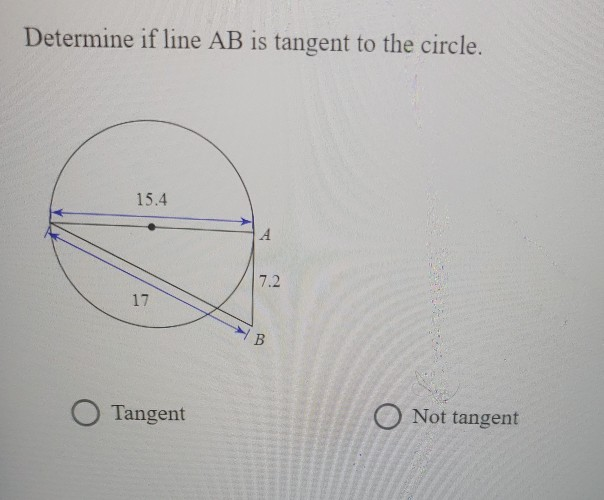 Solved Determine if line AB is tangent to the circle. 15.4 А | Chegg.com