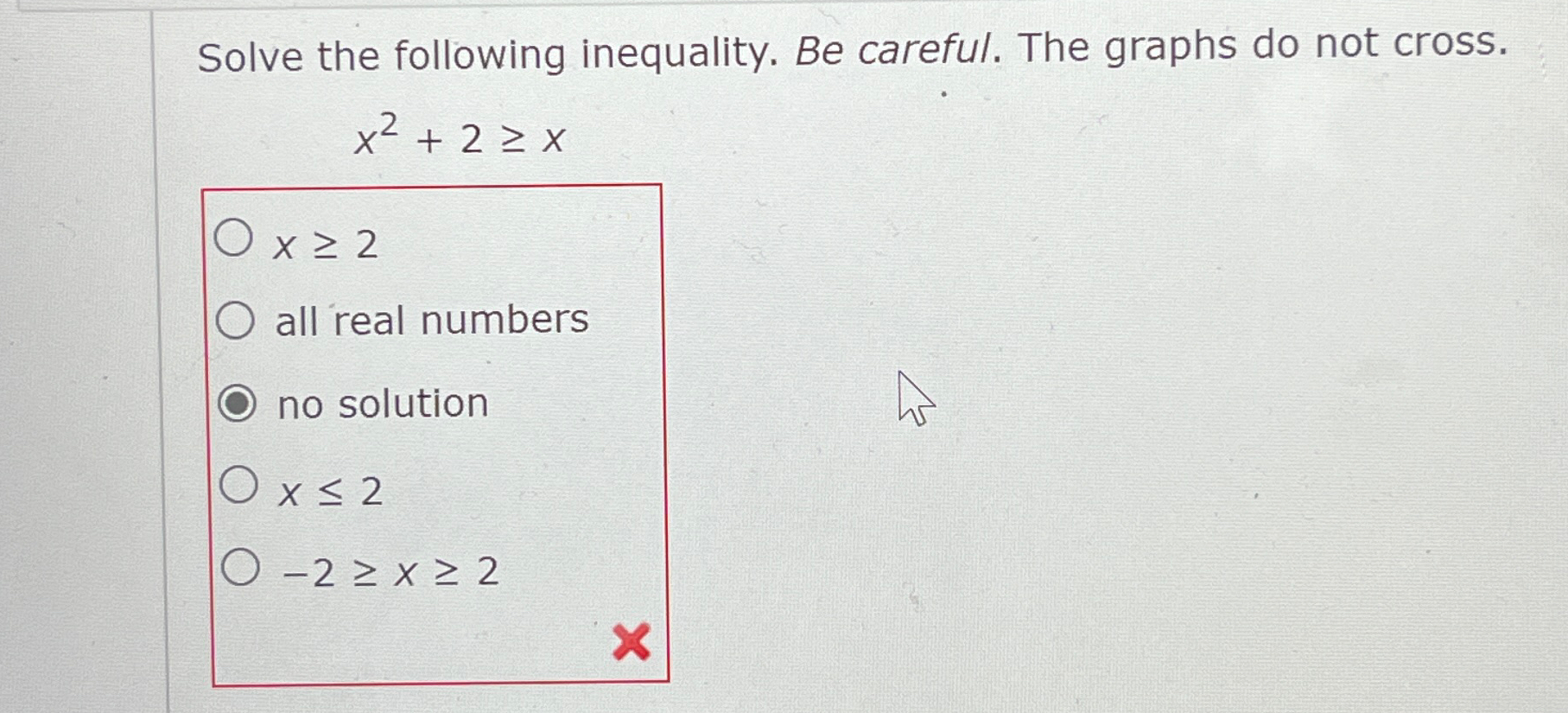Solved Solve the following inequality. Be careful. The | Chegg.com