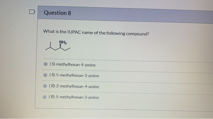 Solved Question 8 What is the IUPAC name of the following | Chegg.com