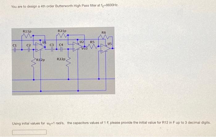 Solved You are to design a 4th order Butterworth High Pass | Chegg.com