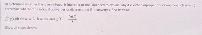 Solved A Determine Whether The Given Integral Is Improper Chegg