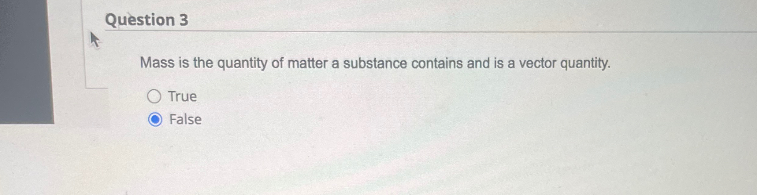 Solved Question 3Mass is the quantity of matter a substance | Chegg.com
