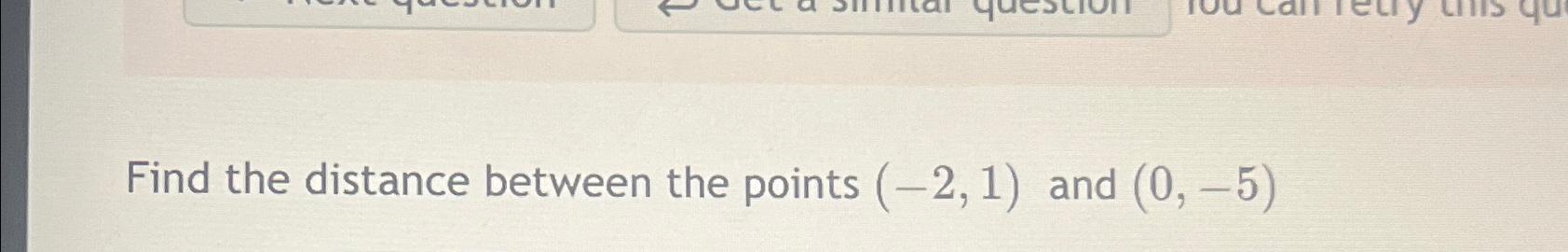 Solved Find the distance between the points (-2,1) ﻿and | Chegg.com