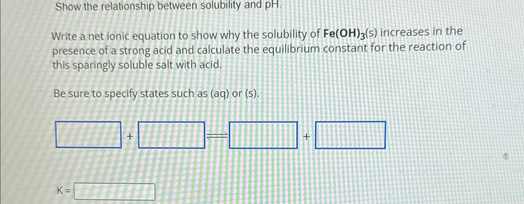 Solved Show the relationship between solubility and pH.Write | Chegg.com