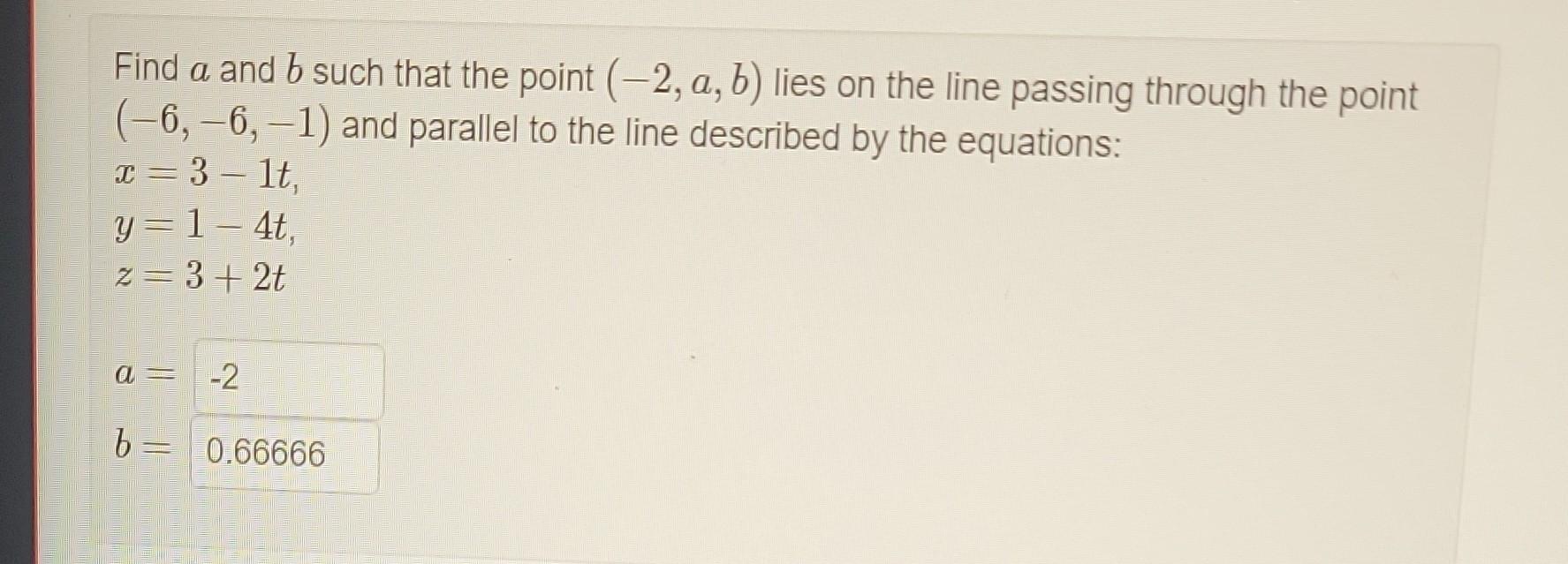 Solved Find a and b such that the point (−2,a,b) lies on the | Chegg.com