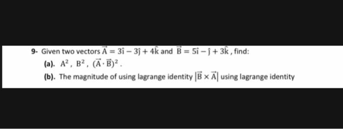16- (a). Show that Ā.AxB) = 0 for all vectors Ā&B. | Chegg.com