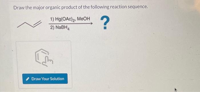 [Solved]: Draw the major organic product of the following r