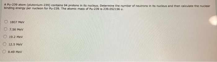 Solved A Pu-239 atom (plutonium-239) contains 94 protons in | Chegg.com