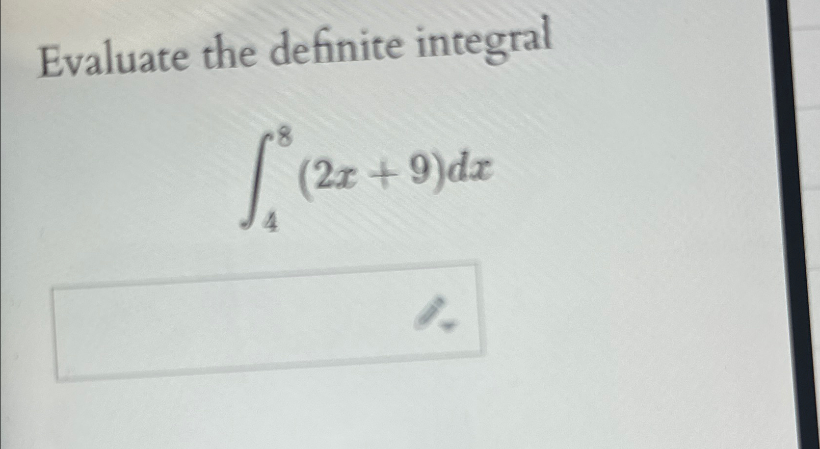 Solved Evaluate the definite integral∫48(2x+9)dx | Chegg.com