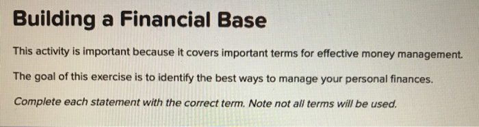 Solved Building a Financial Base This activity is important | Chegg.com