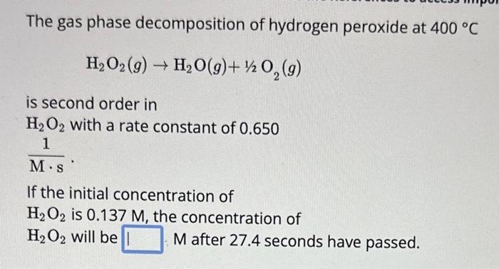 Solved The gas phase decomposition of hydrogen peroxide at | Chegg.com