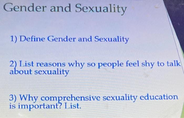 Solved Gender and Sexuality 1) Define Gender and Sexuality | Chegg.com