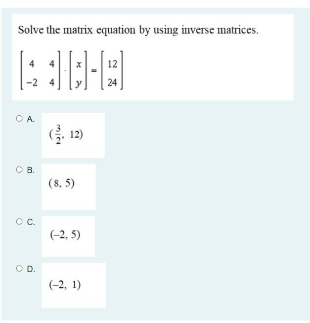 Solved Solve the matrix equation by using inverse matrices. | Chegg.com