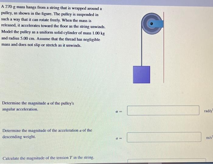 Solved A 270−g mass hangs from a string that is wrapped | Chegg.com
